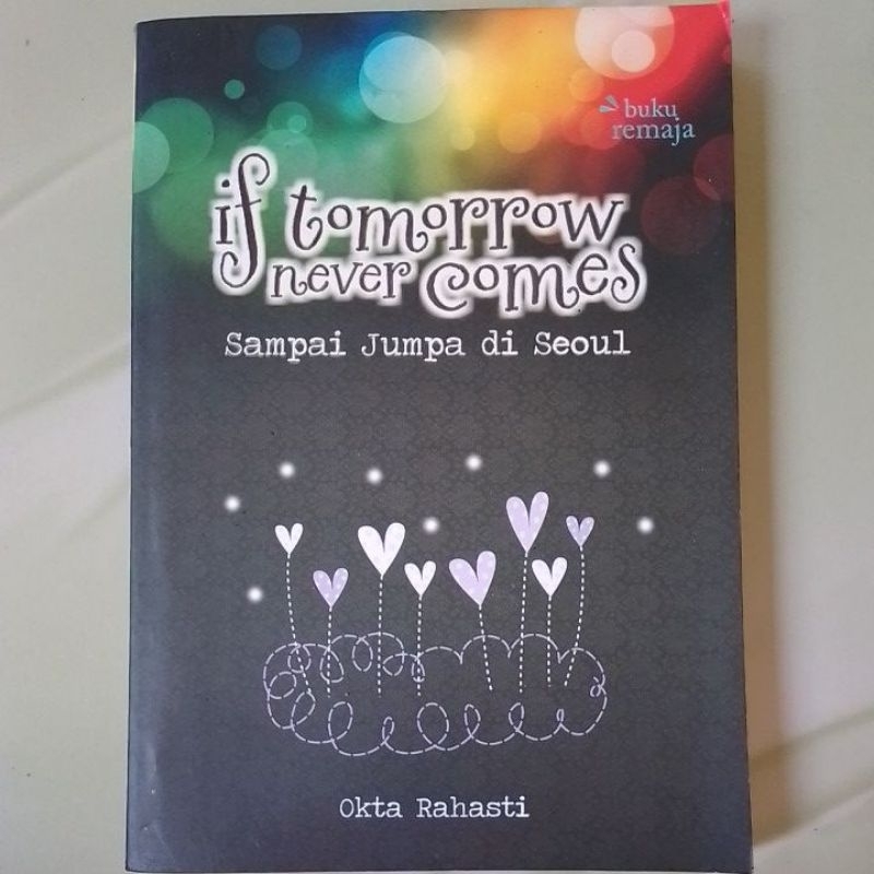 Jual Novel Remaja if tomorrow never comes sampai jumpa di Seoul ...