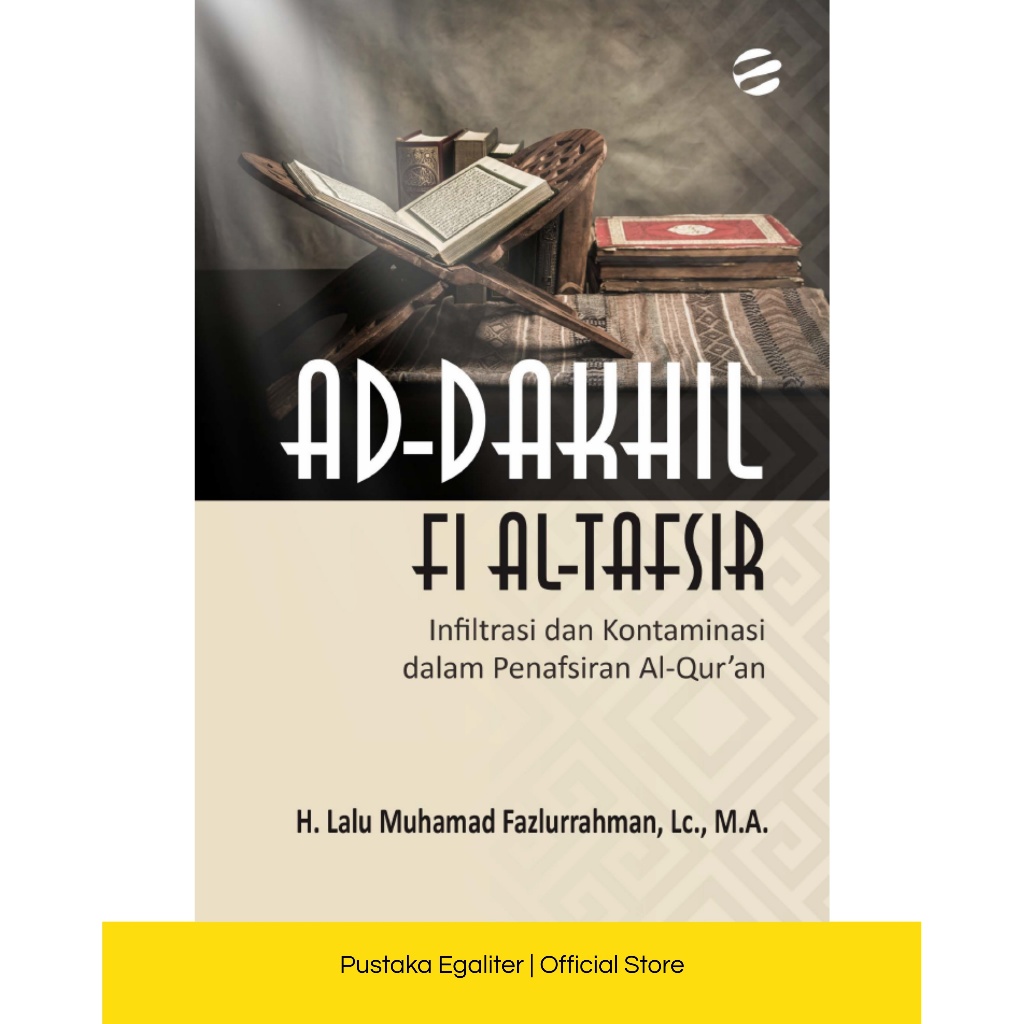 Jual AD-DAKHIL FI AL-TAFSIR Infiltrasi Dan Kontaminasi Dalam Penafsiran ...