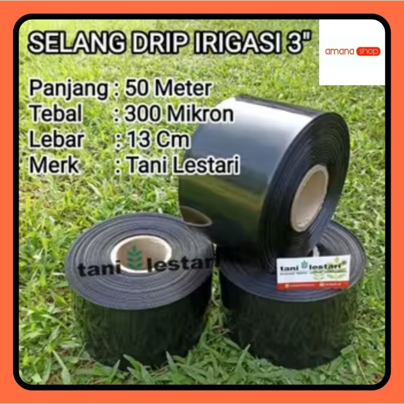 Jual SELANG DRIP IRIGASI 3 INCH PANJANG 50 METER TEBAL 300 MIKRON TANI LESTARI | Shopee Indonesia