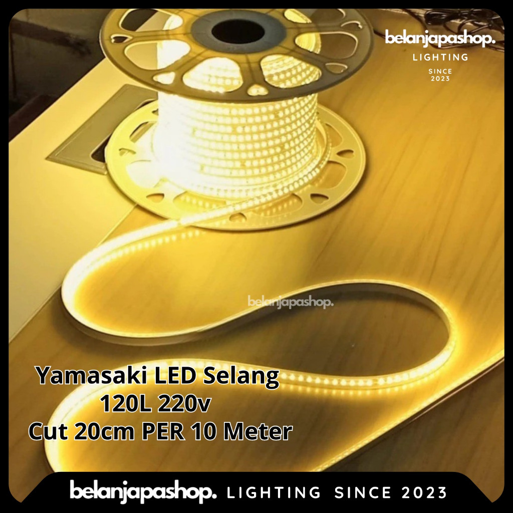 Jual YAMASAKI LED Selang LED strip / 220V 2835 - 120L / 100M CUT 20cm / KUALITAS PREMIUM FREE ...