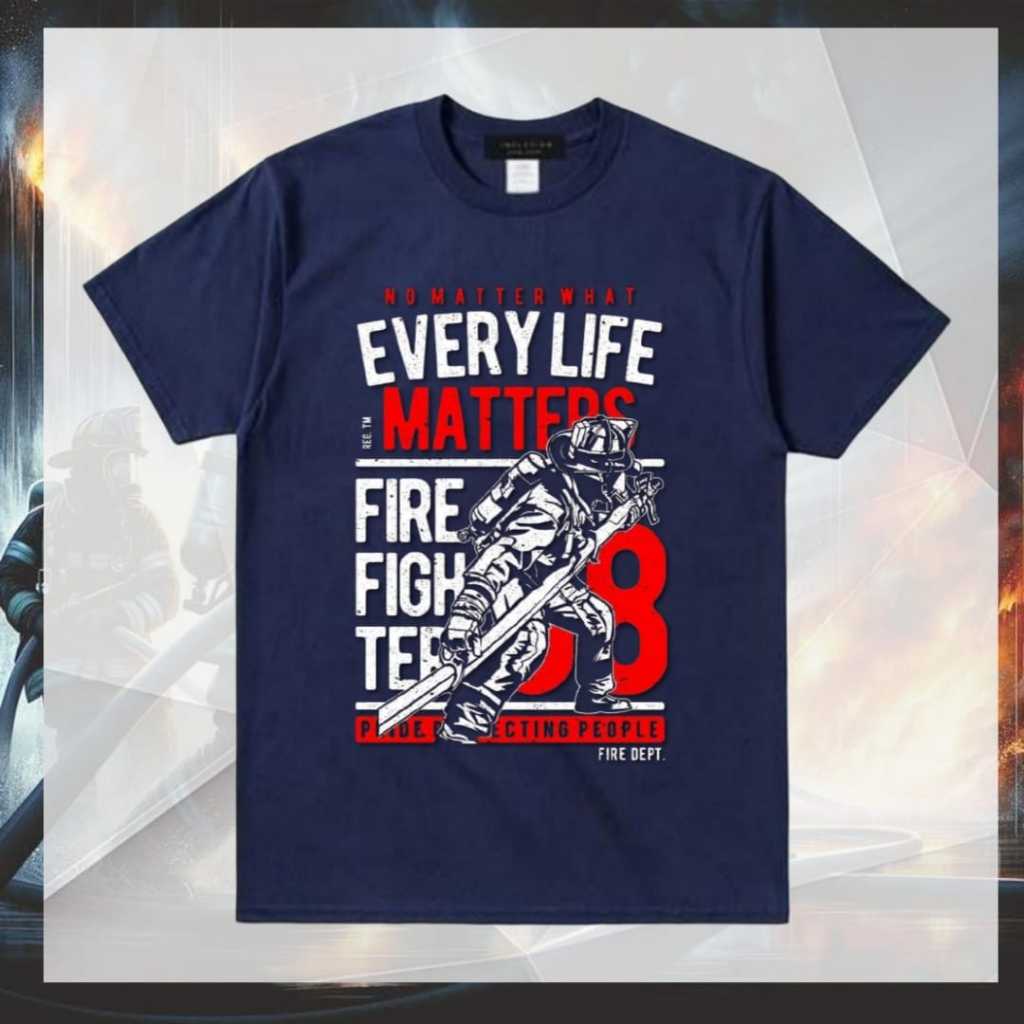Jual Kaos Fire Fighter Every Live Pemadam Kebakaran - Nyaman dan ...