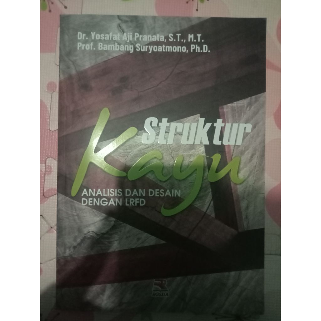 Jual struktur kayu analisis dan desain dengan lrfd dr Yosafat aji ...