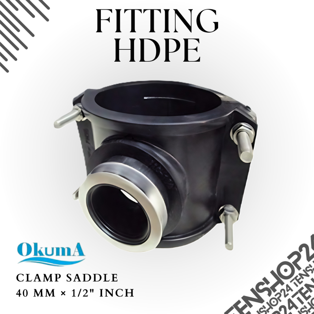 Jual Clamp Saddle Hdpe Merk OKUMA - 40mm x 1/2" Inch Kualitas Tinggi Compression Fitting HDPE ...