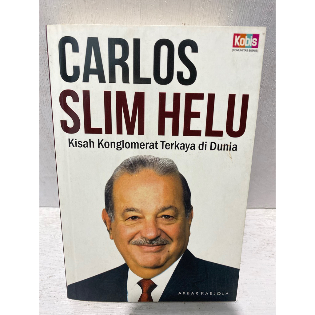 Jual Buku Original CARLOS SLIM HELU KISAH KONGLOMERAT TERKAYA DI DUNIA - AKBAR KAELOLA | Shopee ...