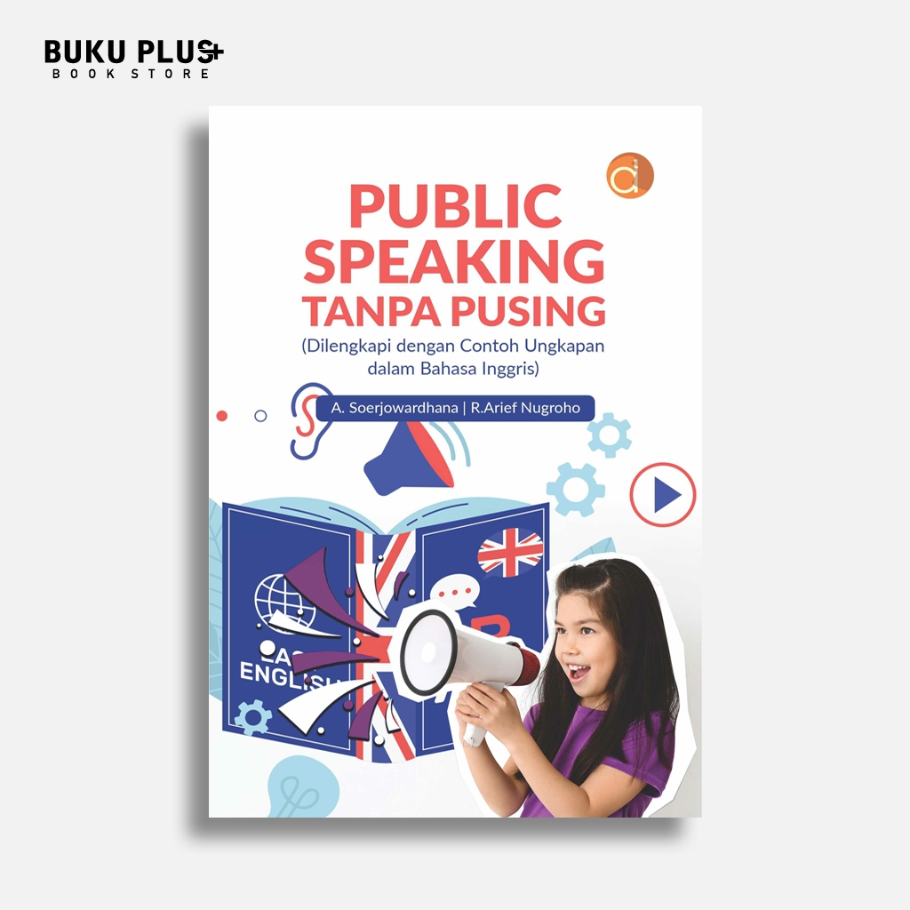 Jual Buku Public Speaking Tanpa Pusing (Dilengkapi dengan Contoh Ungkapan dalam Bahasa Inggris ...