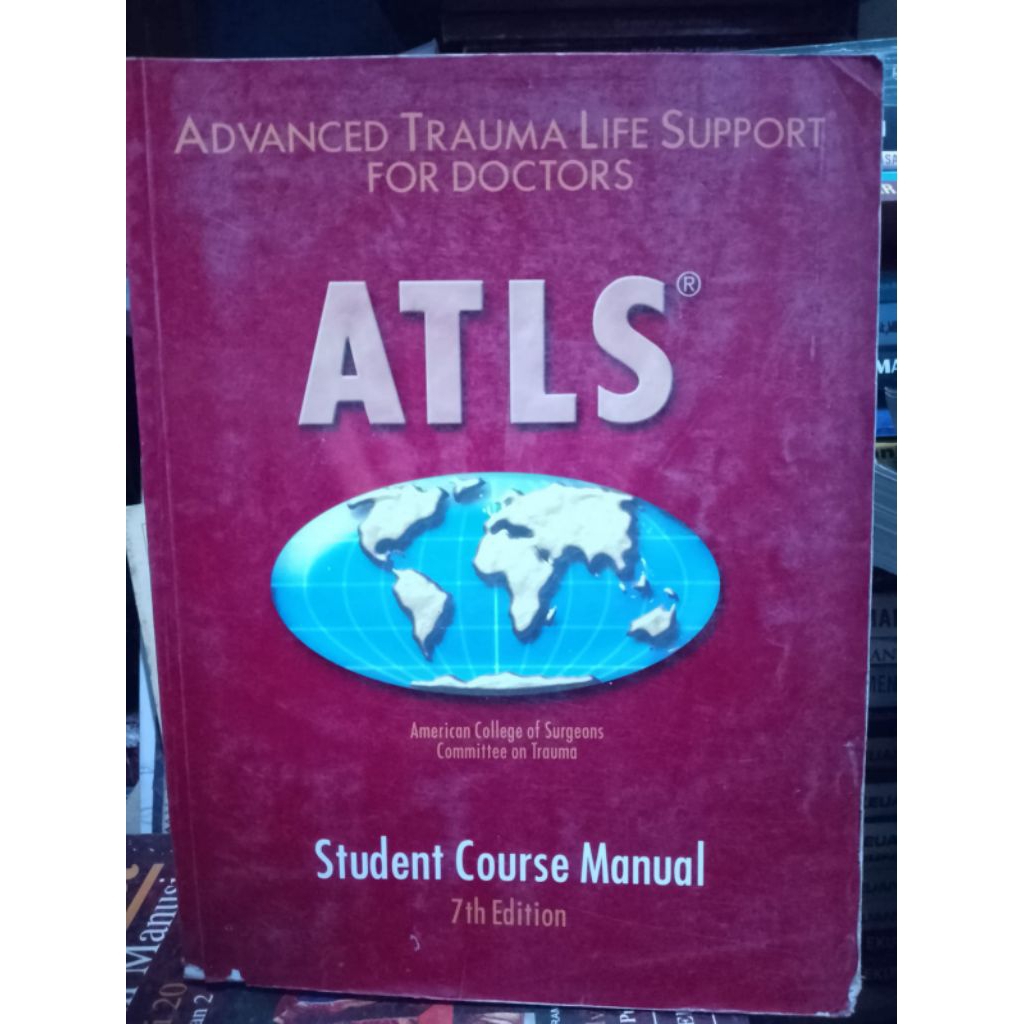 Jual ADVANCE TRAUMA LIFE SUPPORT FOR DOCTORS (ATLS) STUDENT COURSE ...