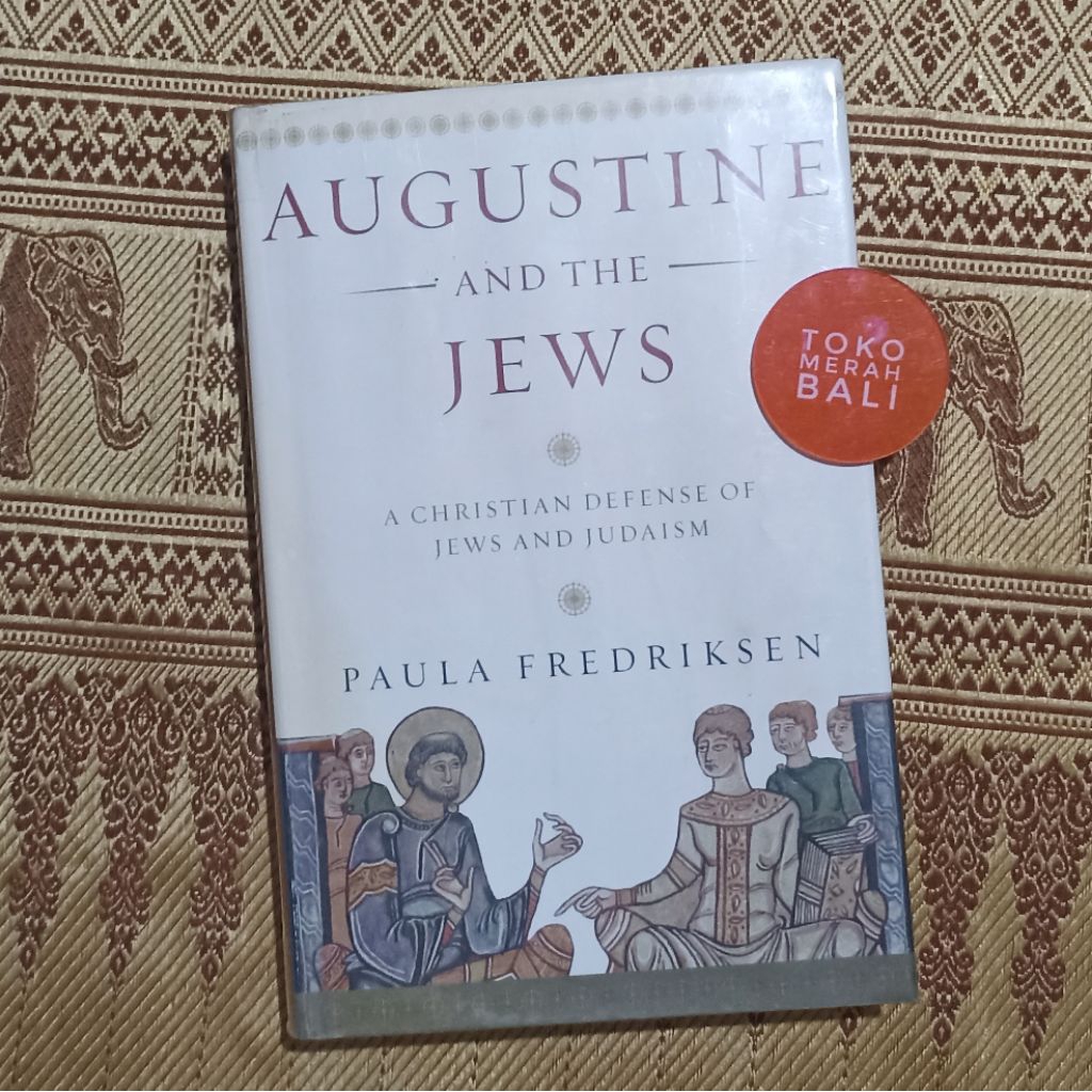 Jual Buku Augustine and the Jews A Christian Defense of Jews and ...