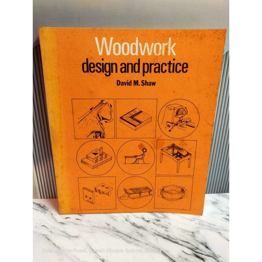 Jual Buku Woodwork Design and Practice by David M.Shaw Second Original ...