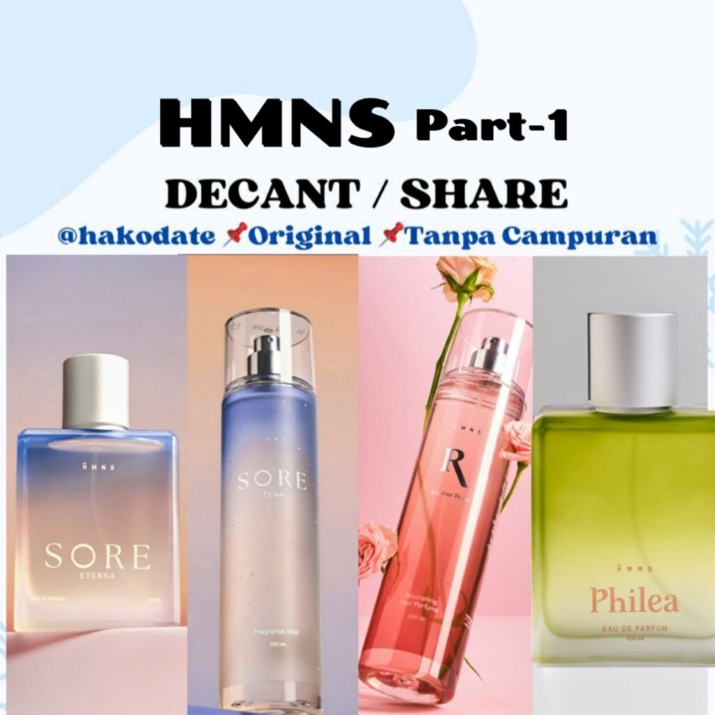 Jual Decant Share HMNS Parfum Orgsm Melting Philea Sore Eterna Zena ...