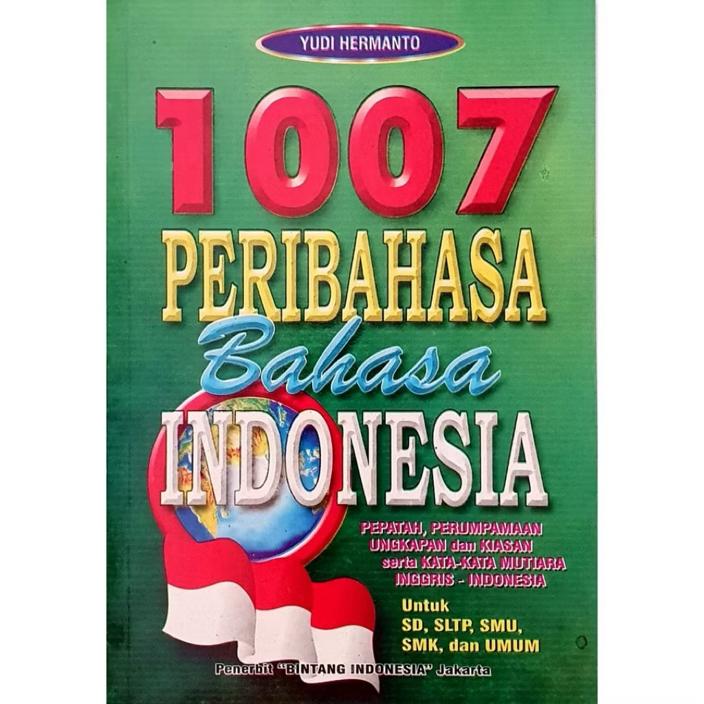Jual Buku 1007 PERIBAHASA Bahasa Indonesia Untuk Anak SD SMP SMA Dan ...