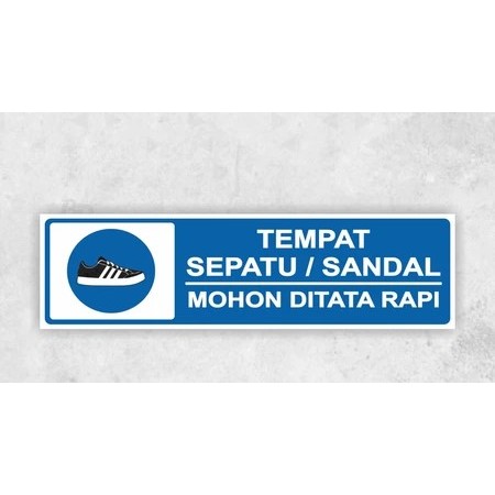 Jual Sign Acrylic Tempat Sepatu atau Sandal Mohon Ditata Rapi / Papan ...