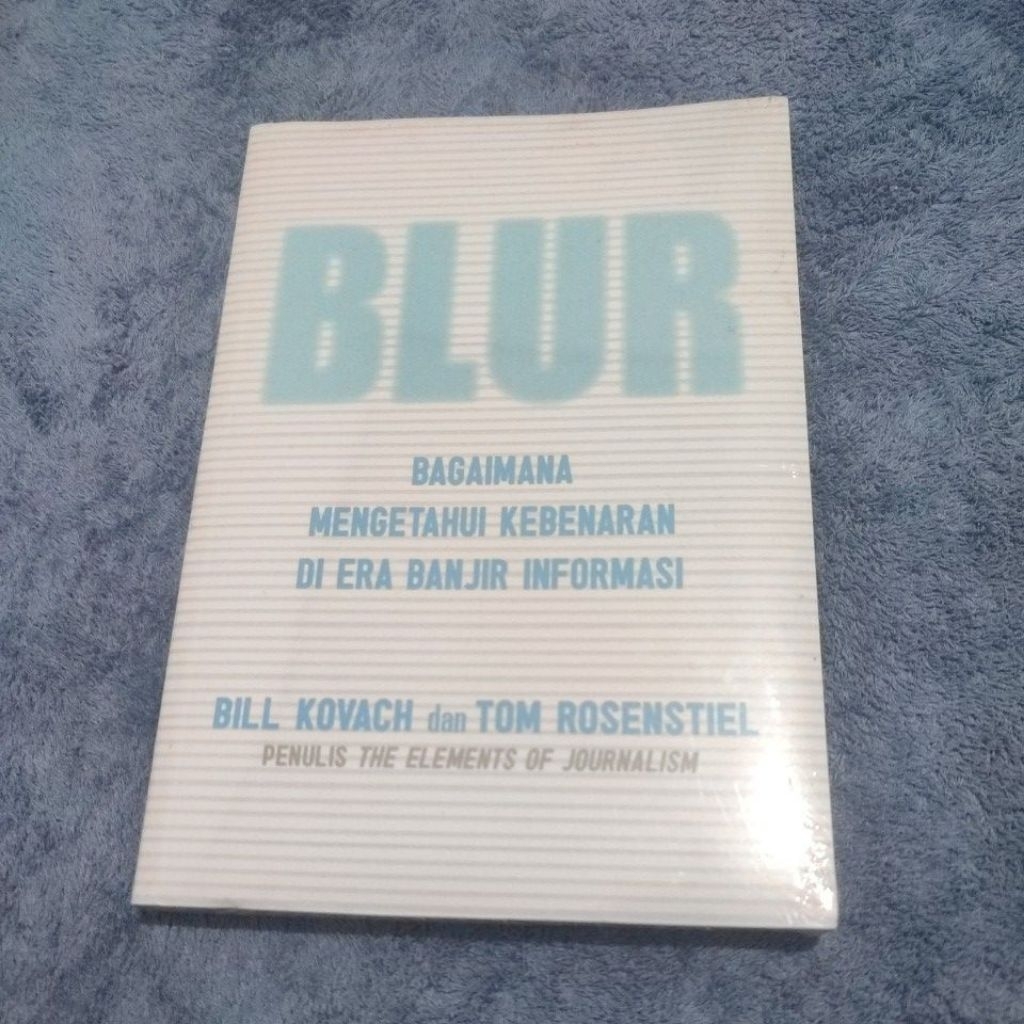Jual Buku BLUR Bagaimana Mengetahui Kebenaran di Era Banjir Informasi ...