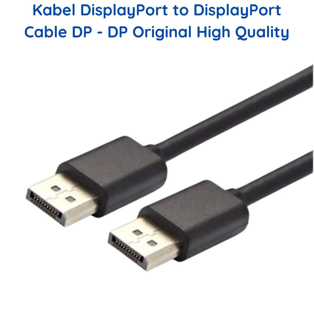 Jual Kabel DisplayPort to DisplayPort Original / Cable DP to DP High ...
