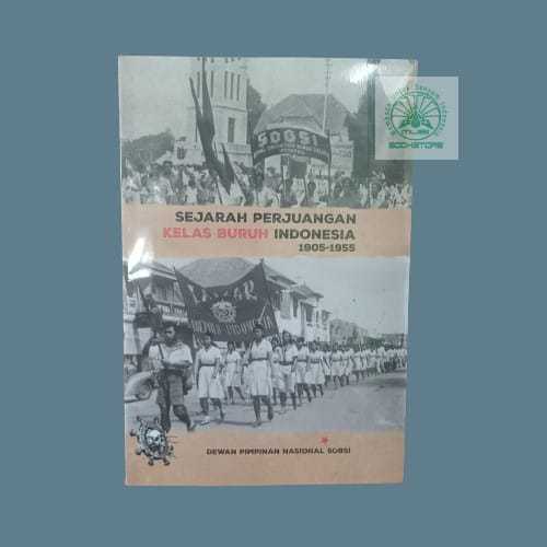 Jual Buku Sejarah Perjuangan Kelas Buruh Indonesia 1905-1955 - Dewan ...