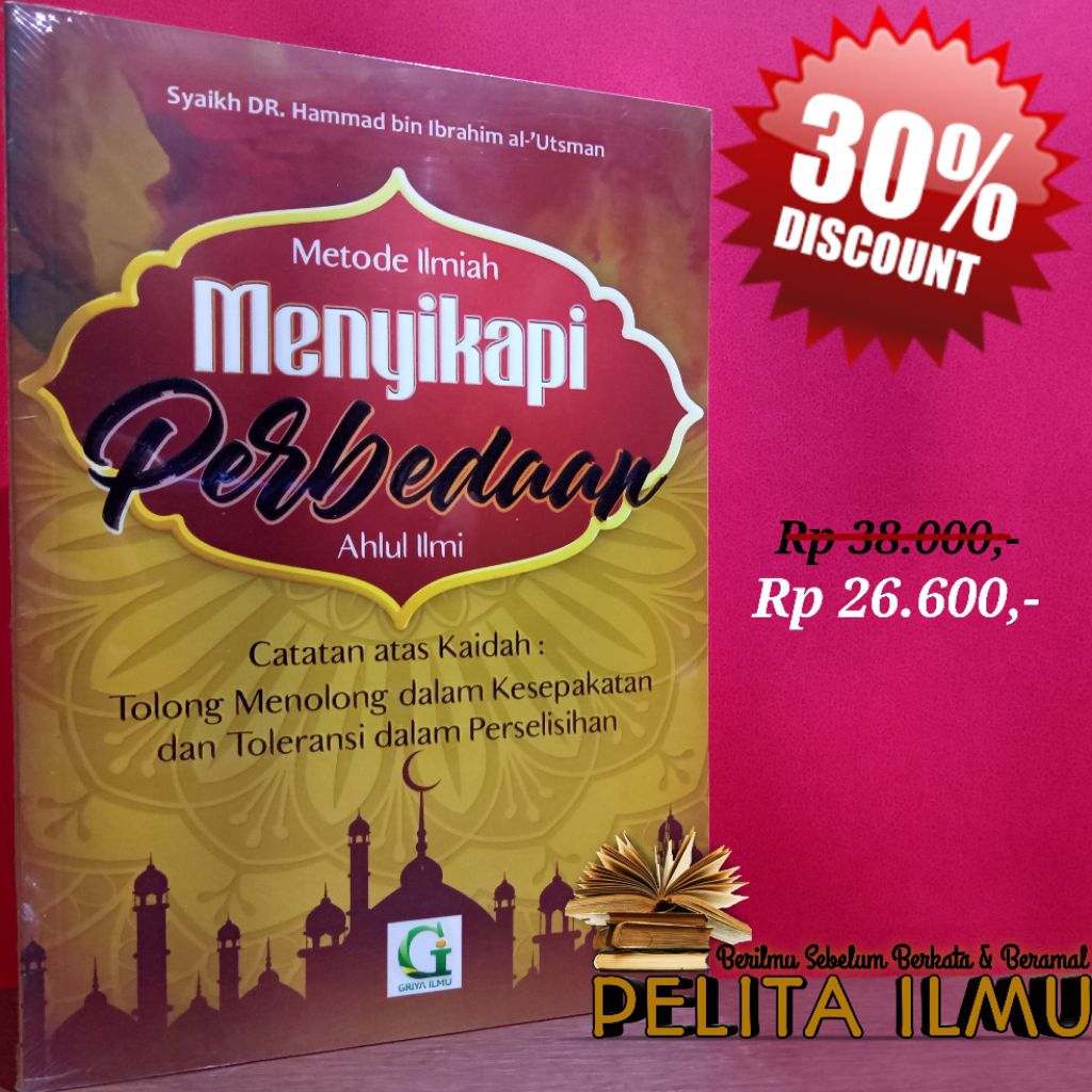 Jual Buku Metode Ilmiah Menyikapi Perbedaan Ahlul Ilmi - Terjemah Kitab ...