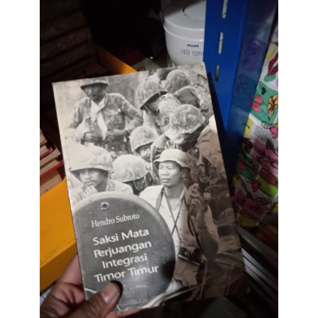 Jual Hendro Subroto saksi mata perjuangan integrasi timor timur bekas ...