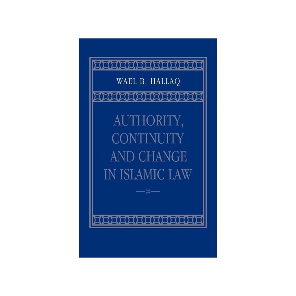Jual AUTHORITY, CONTINUITY AND CHANGE IN ISLAMIC LAW WAEL B. HALLAQ ...