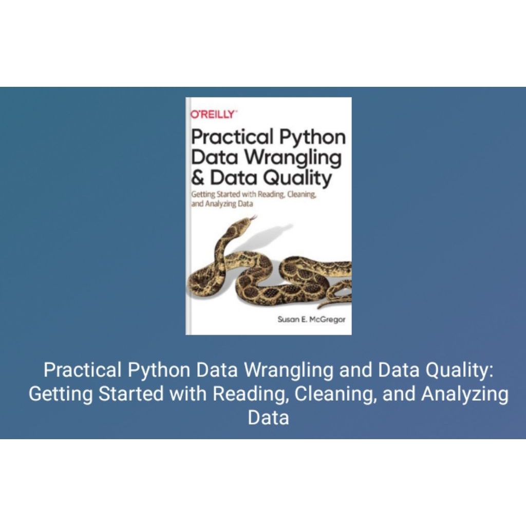 Jual Buku Practical Python Data Wrangling and Data Quality: Getting Started with Reading ...