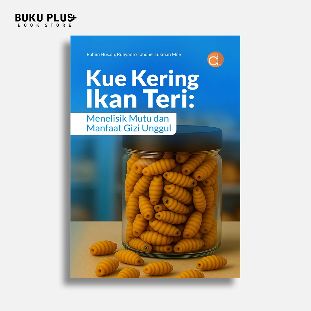 Jual Buku Kue Kering Ikan Teri: Menelisik Mutu dan Manfaat Gizi Unggul ...