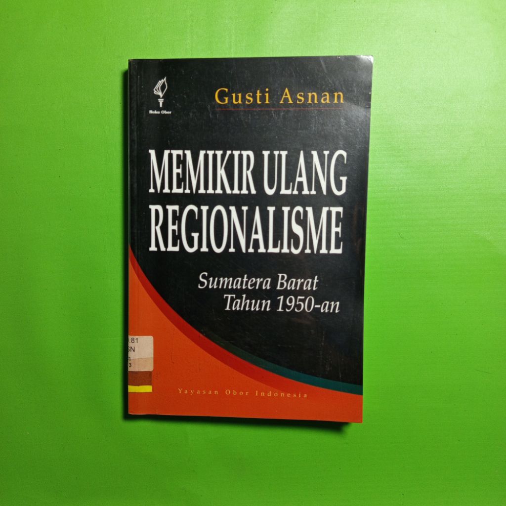 Jual Buku Memikir Ulang Regionalisme: Sumatera Barat Tahun 1950-an ...
