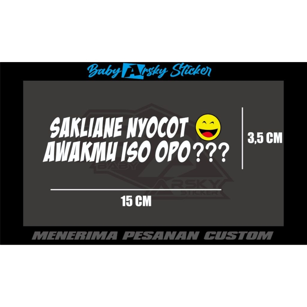 Jual Stiker cutting SAKLIANE NYOCOT AWAKMU ISO OPO..?? | Shopee Indonesia