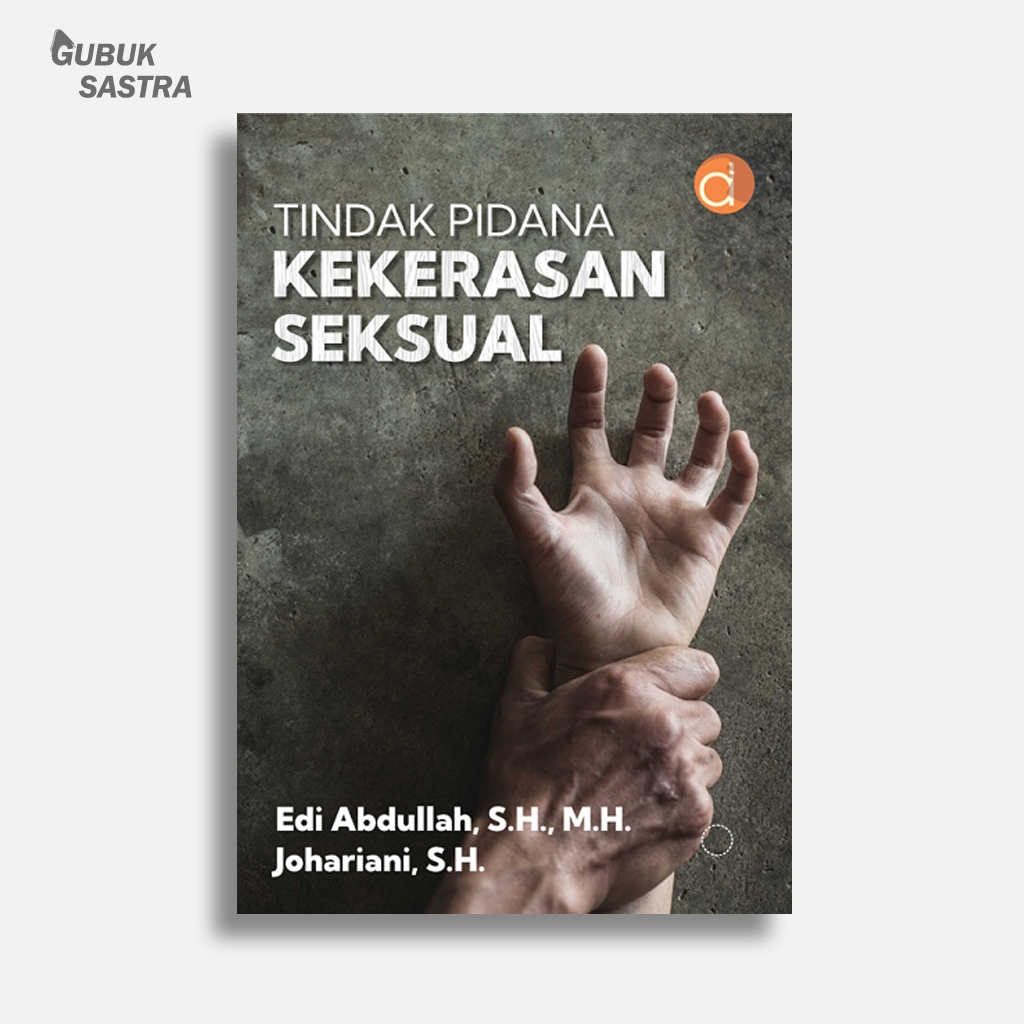 Jual Buku Tindak Pidana Kekerasan Seksual | Edi Abdullah | Deepublish ...
