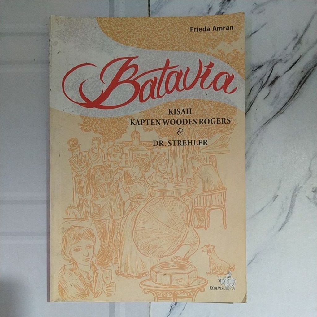 Jual Buku Original BATAVIA Kisah Kapten Woodes Rogers & Dr. Strehler By ...
