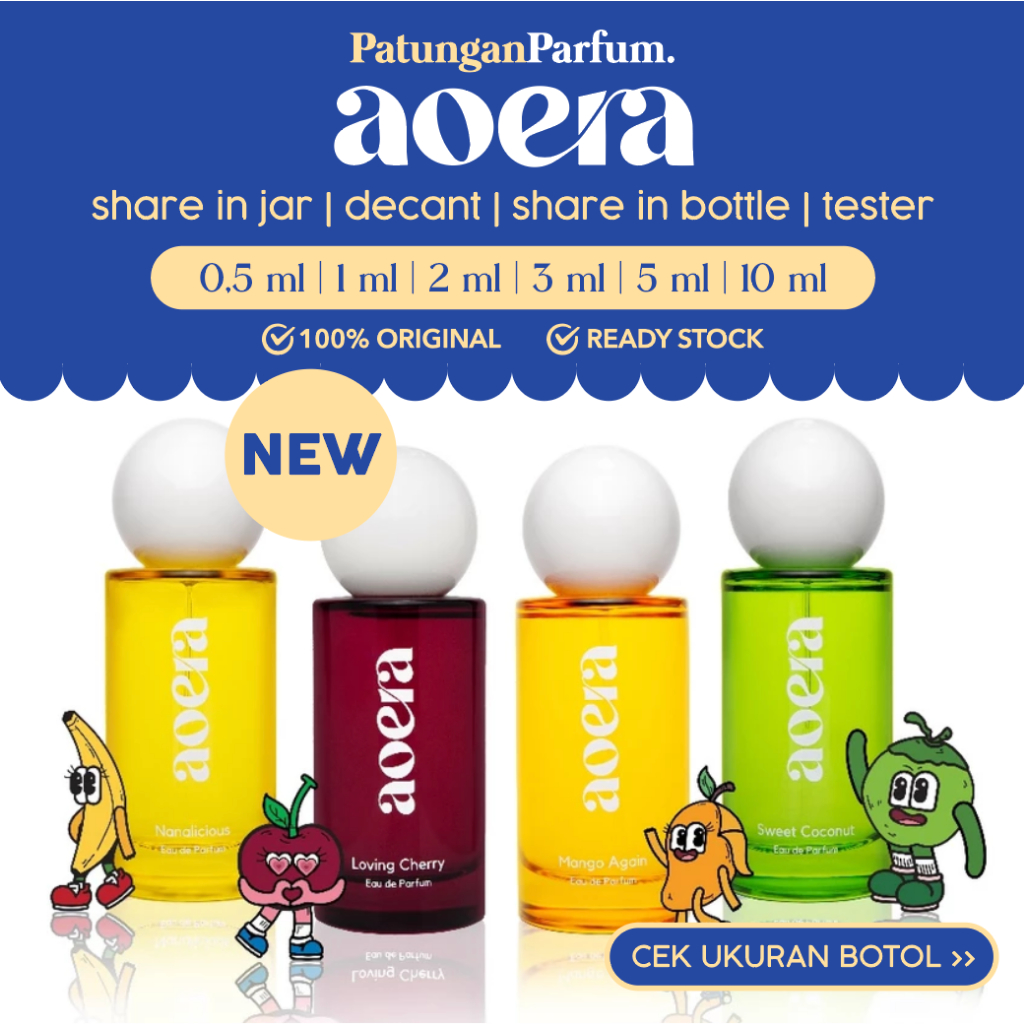 Jual Decant Aoera - Loving Cherry Nanalicious Sweet Coconut Mango Again ...
