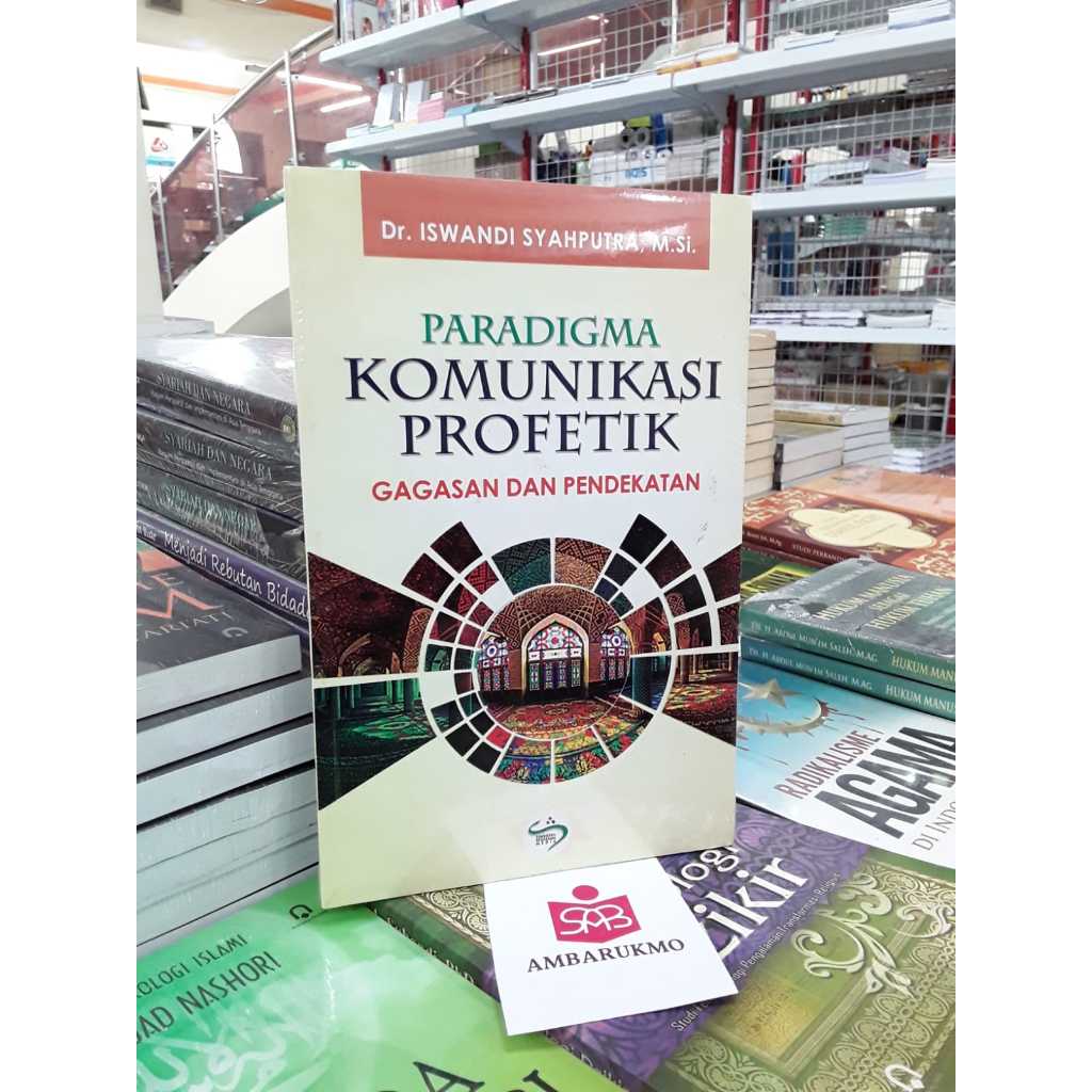 Jual Paradigma Komunikasi Profetik - Iswandi Syahputra | Shopee Indonesia