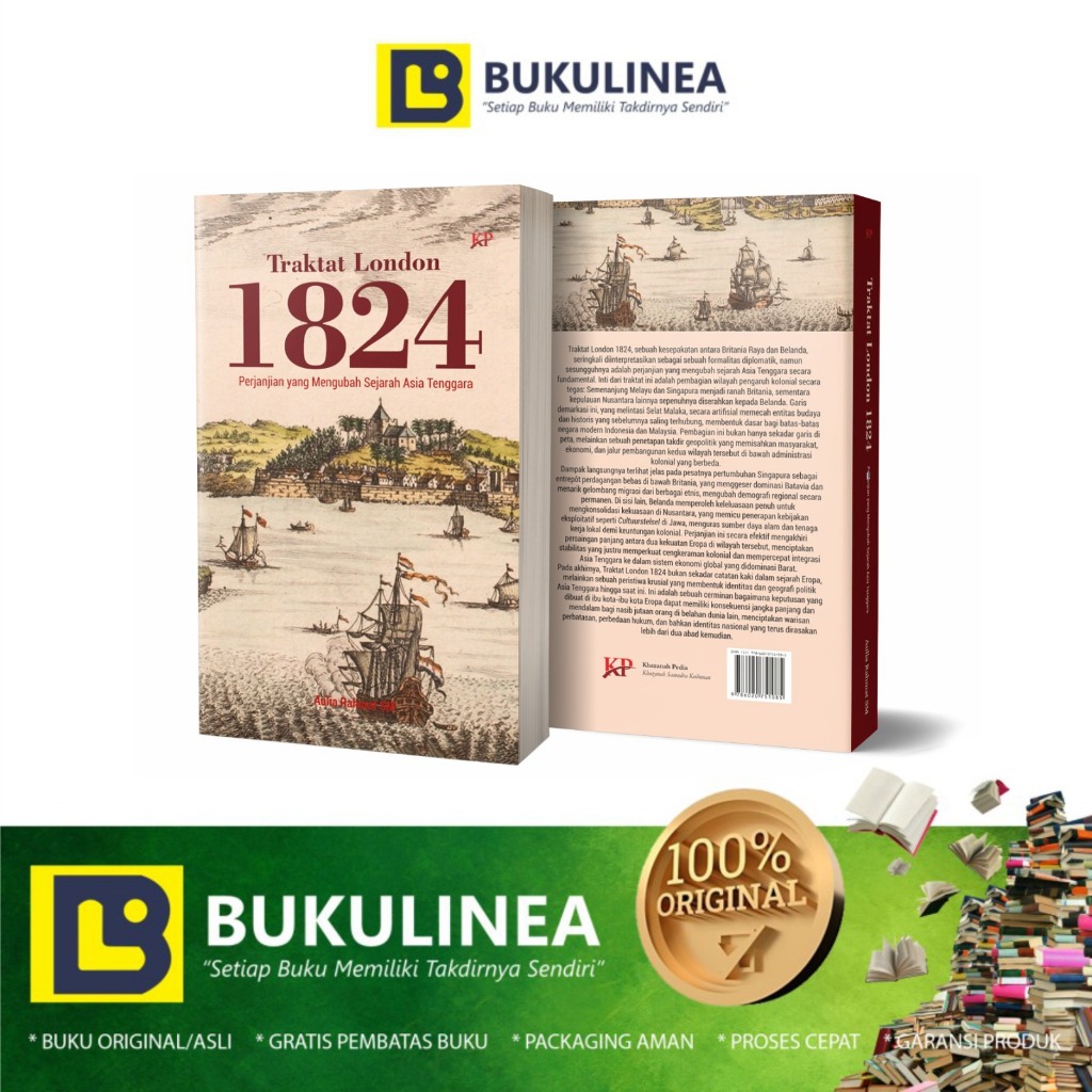 Jual Buku Traktat London 1824: Perjanjian yang Mengubah Sejarah Asia ...