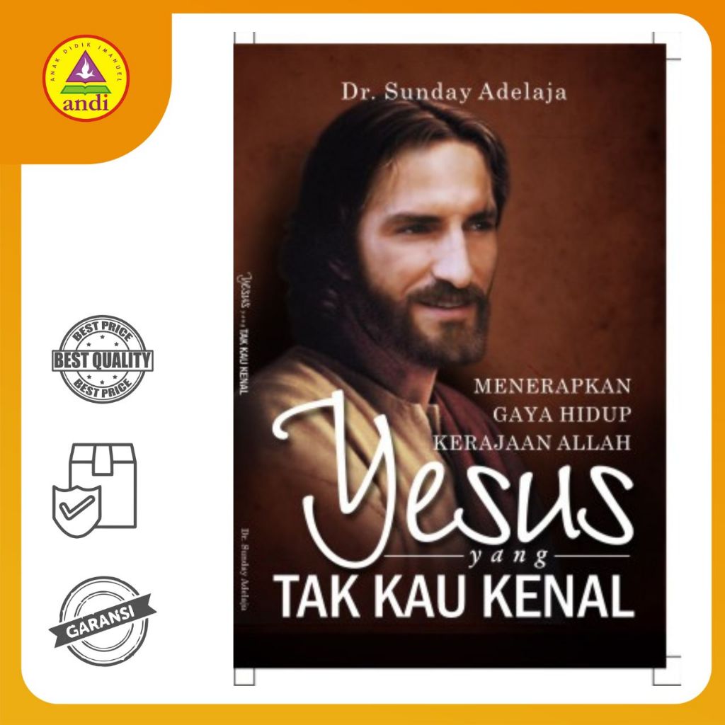 Jual Buku Rohani Andi - Yesus Yang Tak Kau Kenal, Menerapkan Gaya Hidup ...