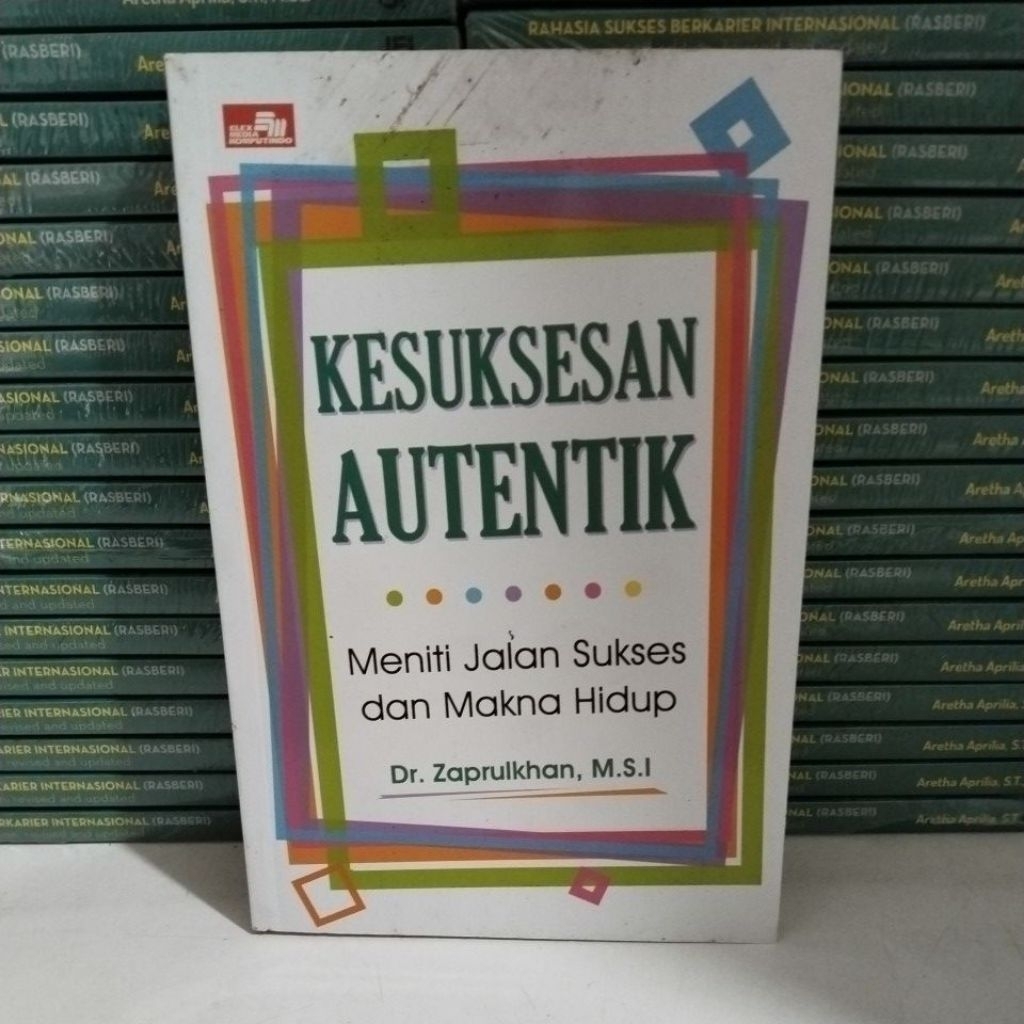Jual Buku Kesuksesan Autentik Meniti Jalan Sukses Dan Makna Hidup ...