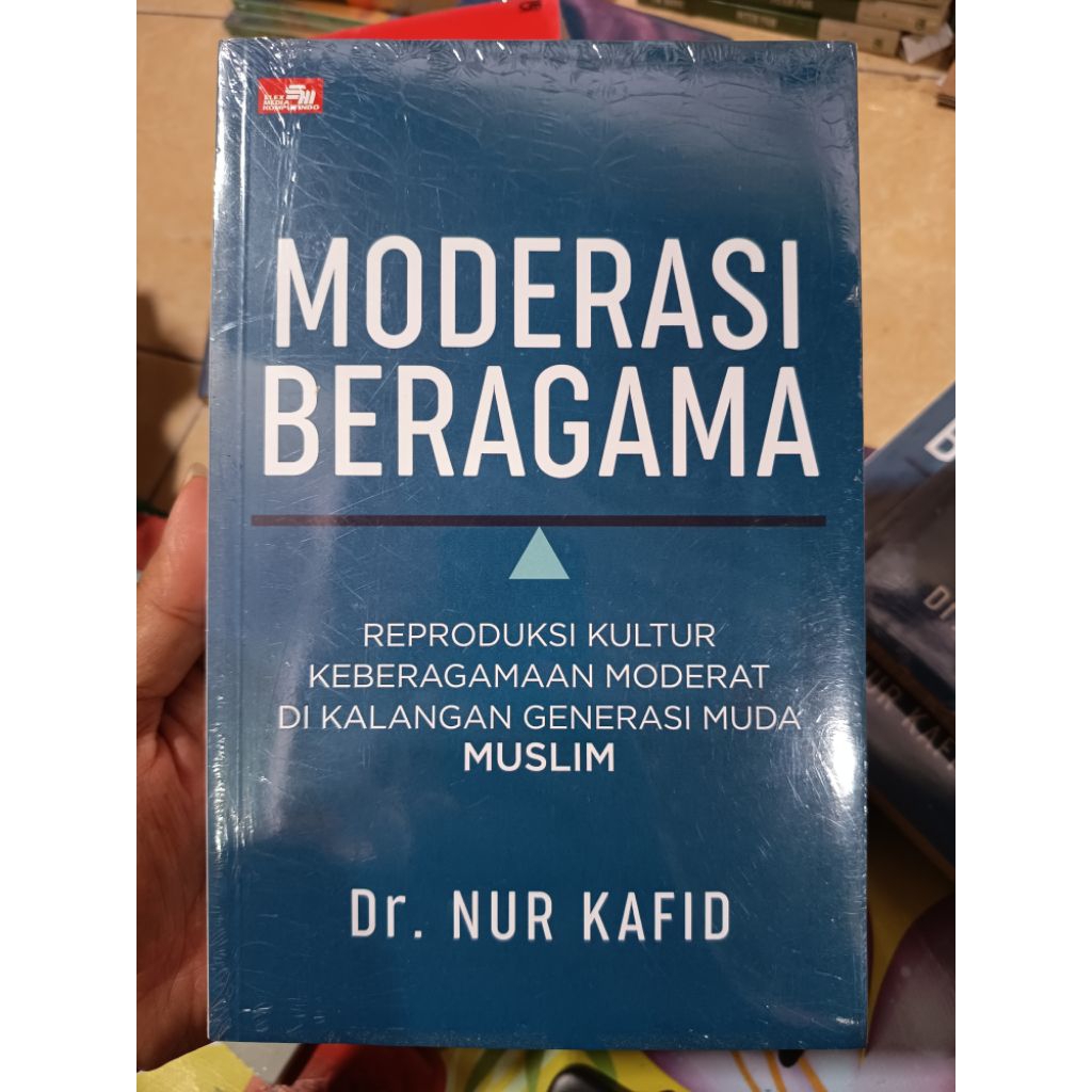 Jual MODERASI BERAGAMA. DR NUR KAFID. REPRODUKSI KULTUR KEBERAGAMAN ...