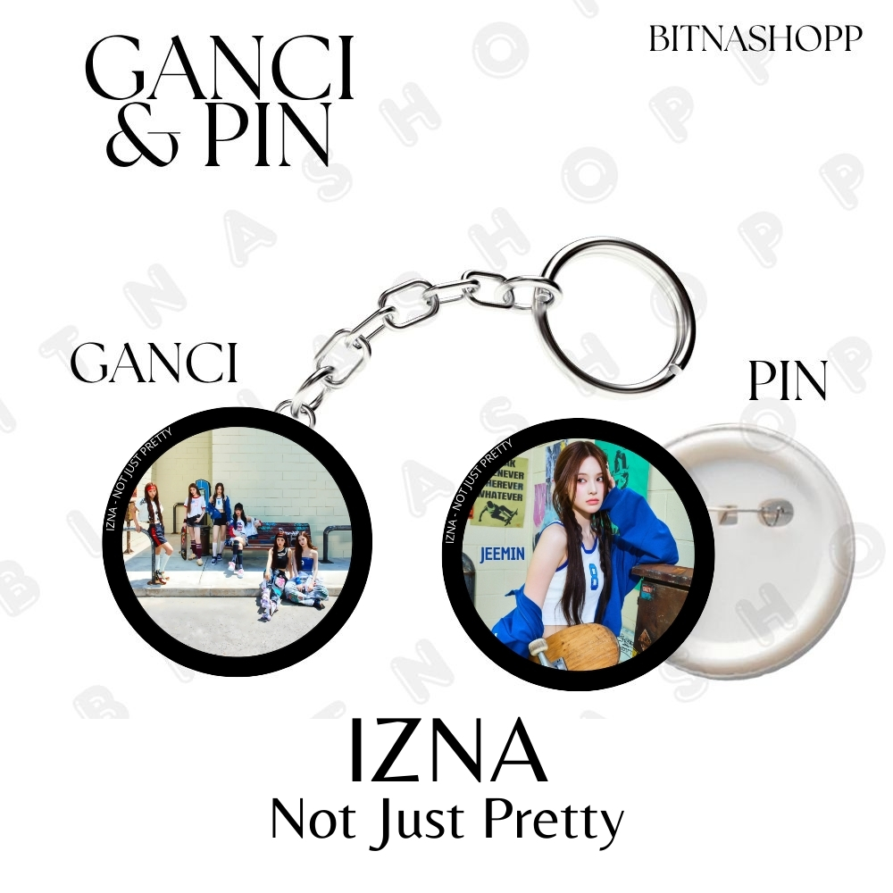 Jual GANCI IZNA PIN NOT JUST PRETTY 58 MM KEYCHAIN GANTUNGAN KUNCI KPOP ...