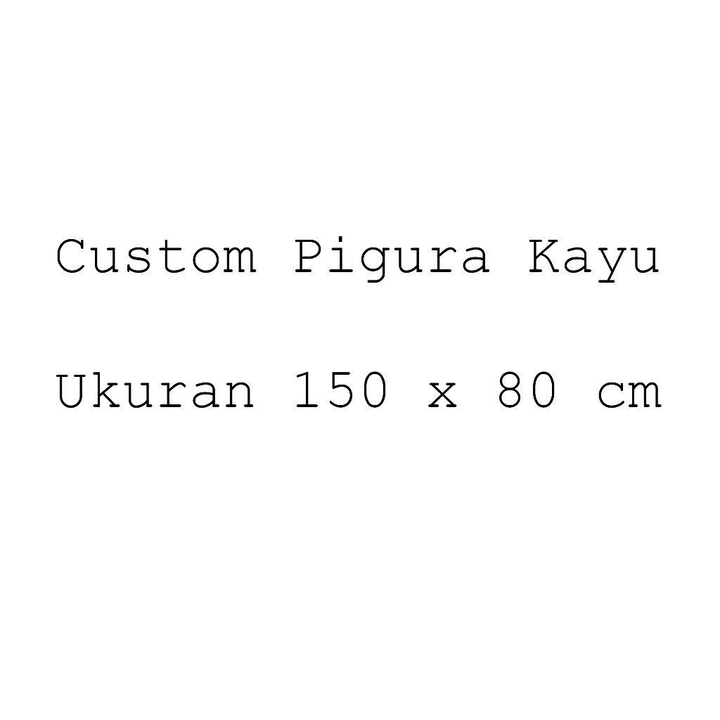 Jual Custom Pigura Kayu Ukuran 150 x 80 cm | Shopee Indonesia