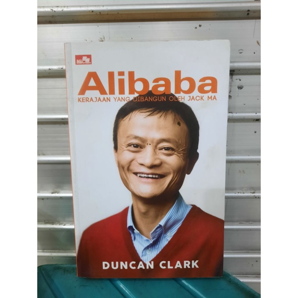 Jual ALIBABA - KERAJAAN YANG DIBANGUN OLEH JACK MA oleh DUNCAN CLARK ...