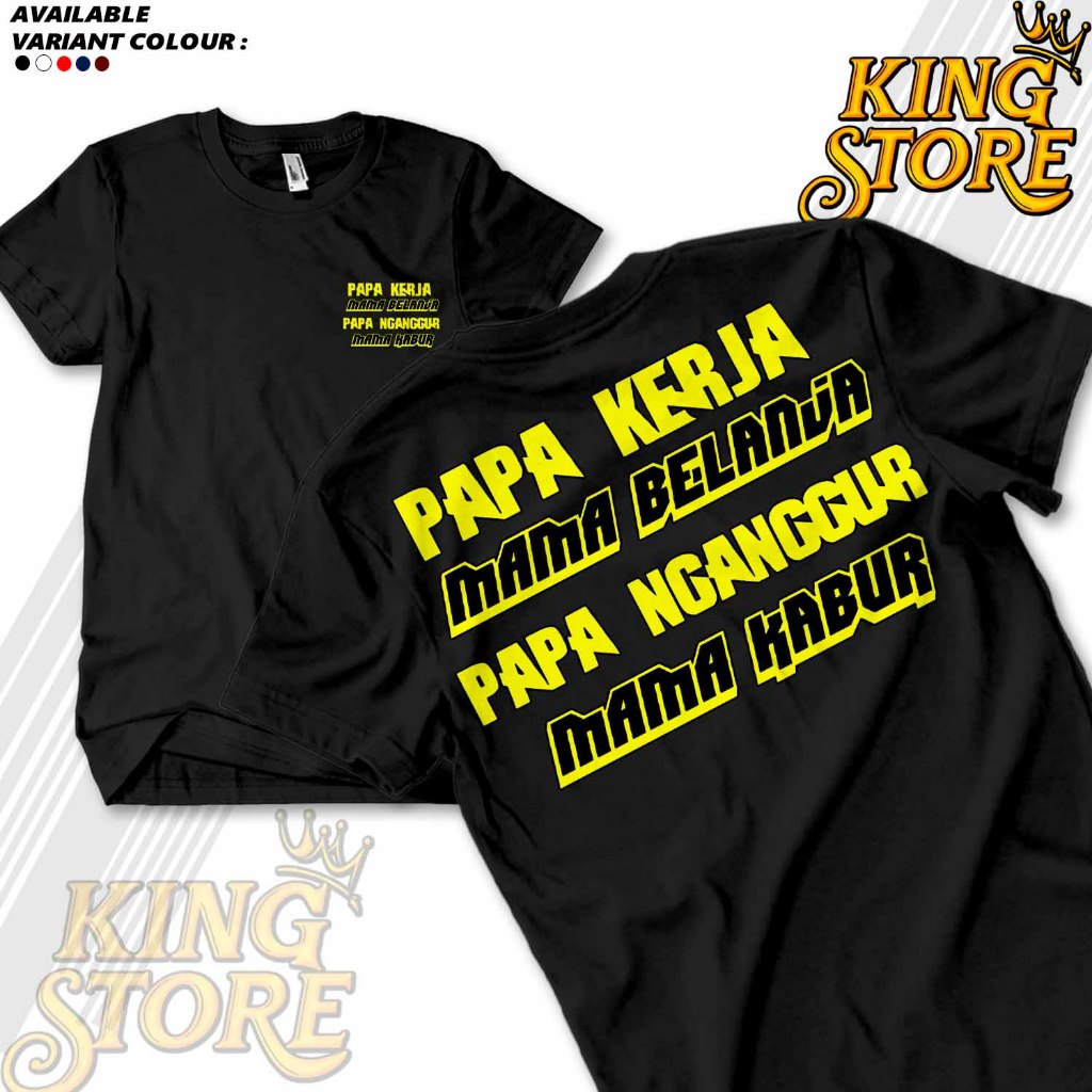 Jual KAOS PAPA YANG KERJA MAMA YANG BELANJA PAPA NGANGGUR MAMA KABUR ...