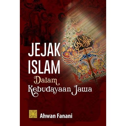 Jual Jejak Islam dalam Kebudayaan Jawa - Ahwan Fanani - CAM | Shopee ...