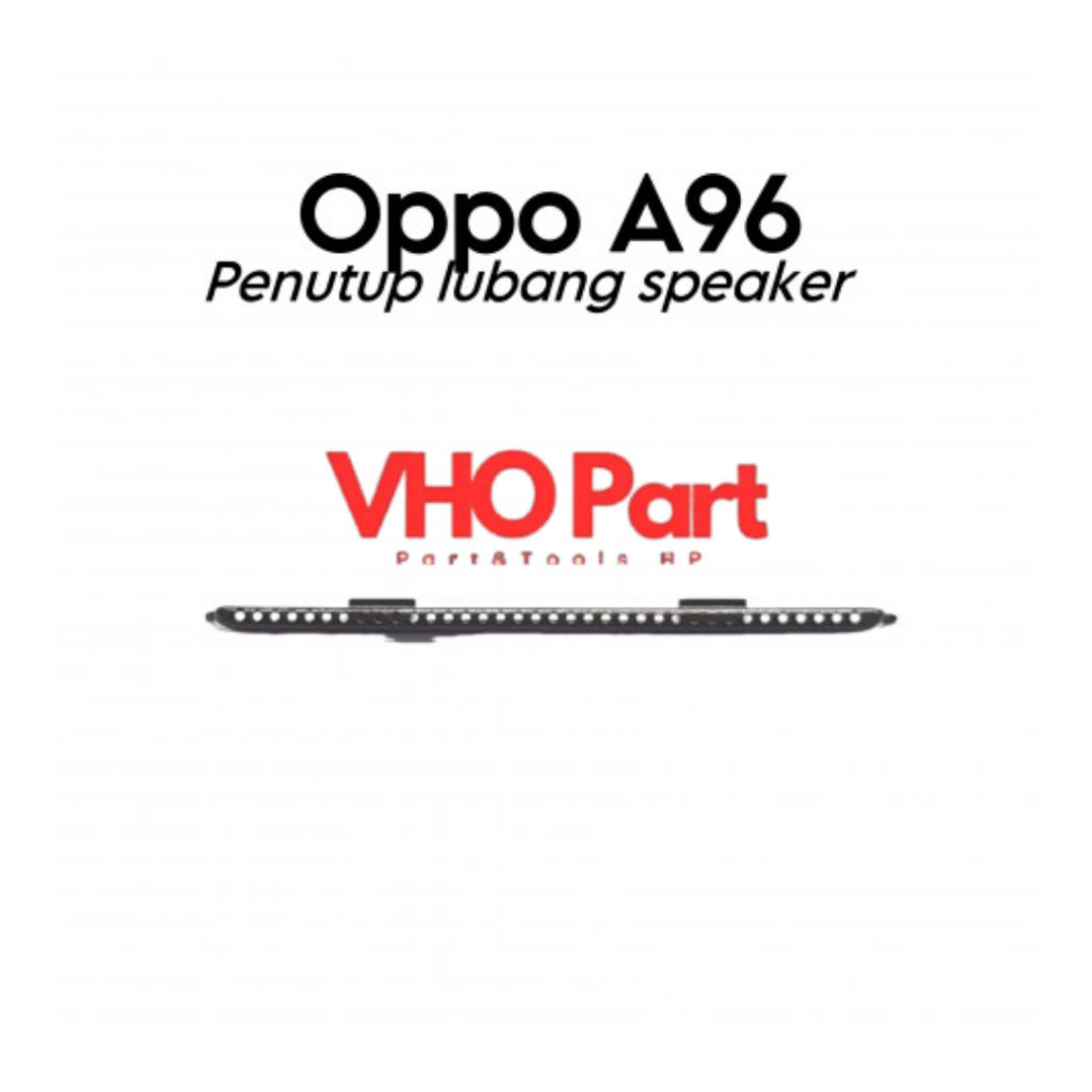 Jual Saringan Debu Penutup Lubang Speaker Telinga Atas OP A96 / CPH2333 ...