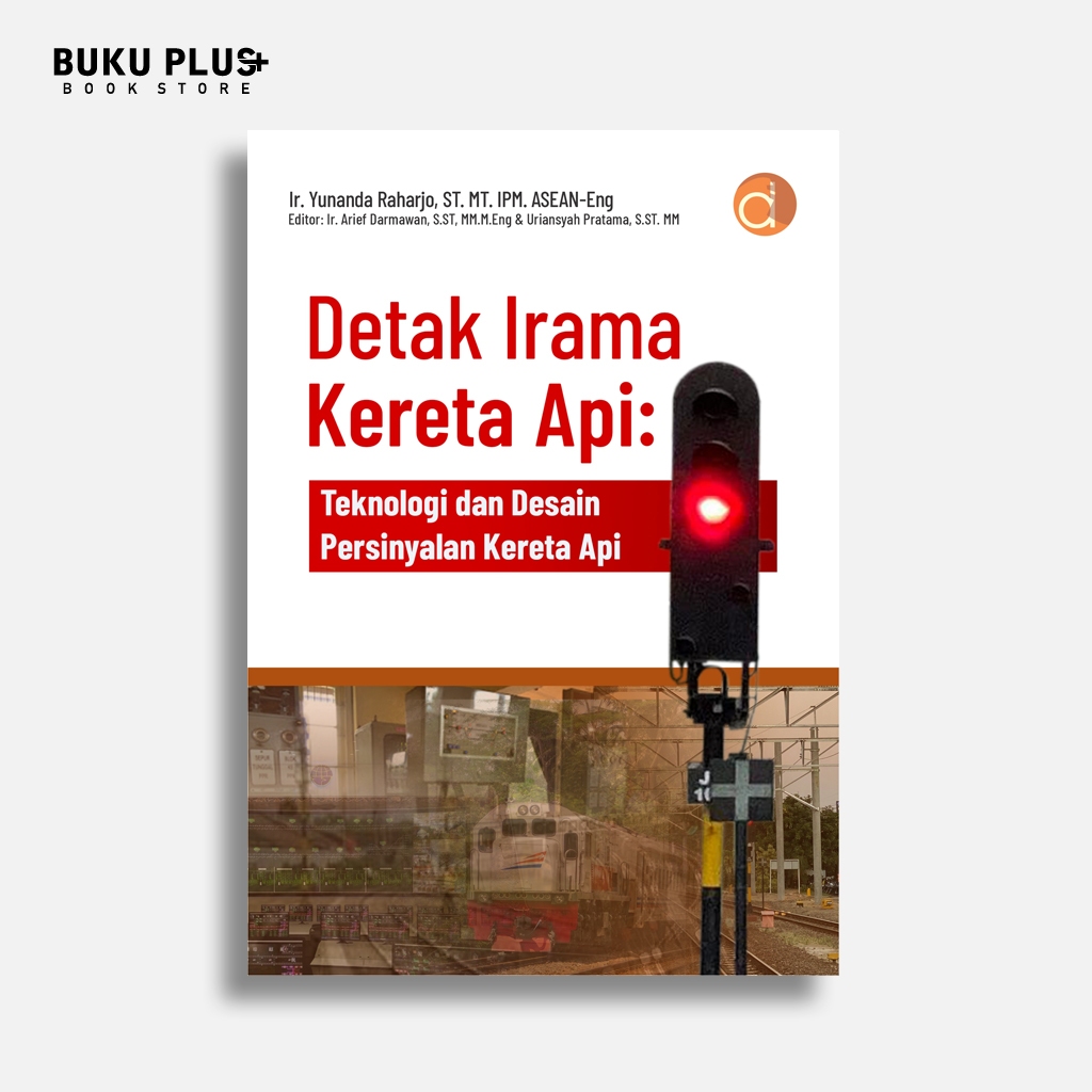 Jual Buku Detak Irama Kereta Api: Teknologi dan Desain Persinyalan ...