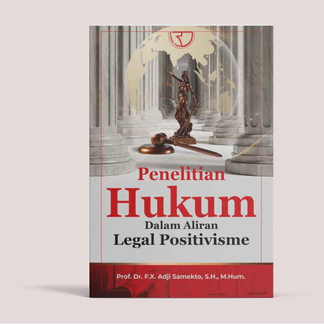 Jual Penelitian Hukum dalam Aliran Legal Positivisme – Prof. Dr. F.X ...