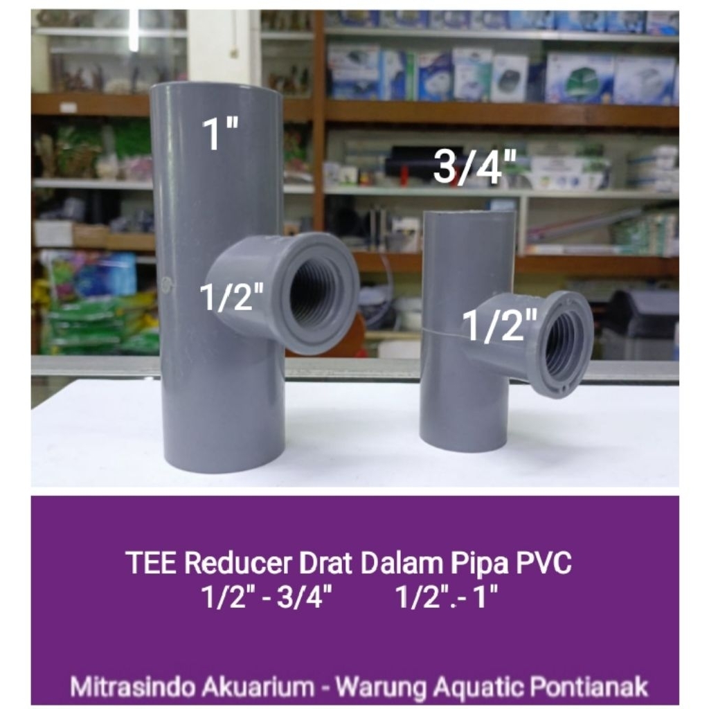 Jual TEE Reducer Drat Dalam Pipa PVC Drat 1/2" ke Sock 3/4" 1" Paralon ...