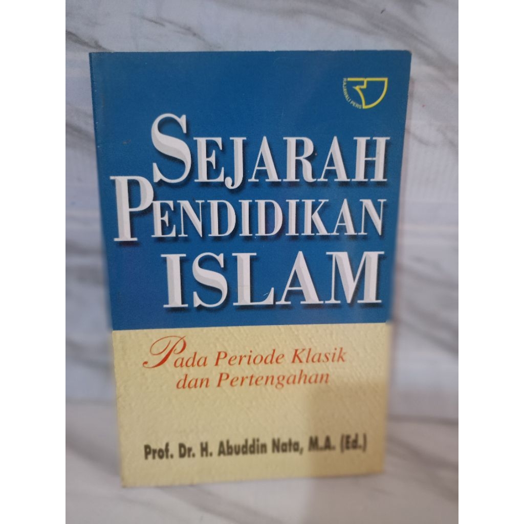Jual SEJARAH PENDIDIKAN ISLAM by prof.dr.h.abuddin nata,m.a.(ed ...