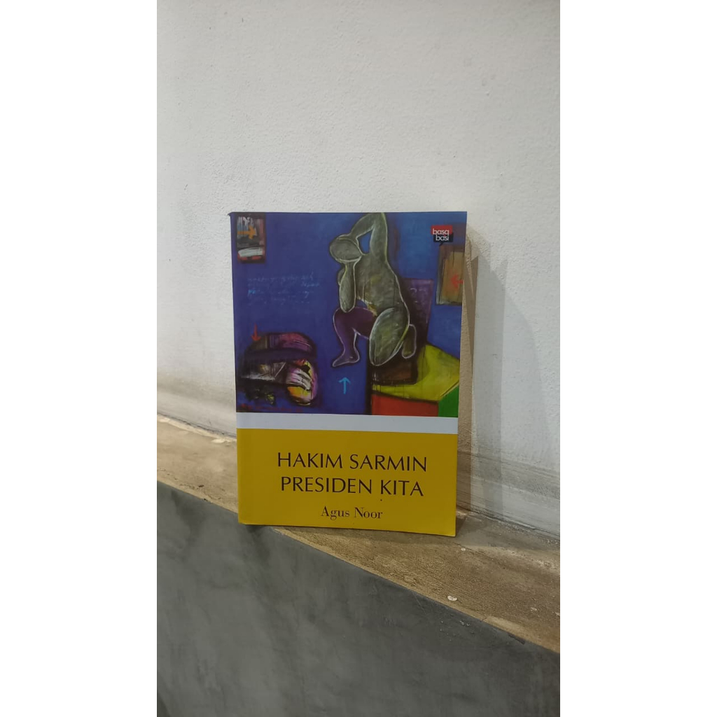 Jual Hakim Sarmin Presiden Kita - Agus Noor - DivaPress - CakarBuku ...