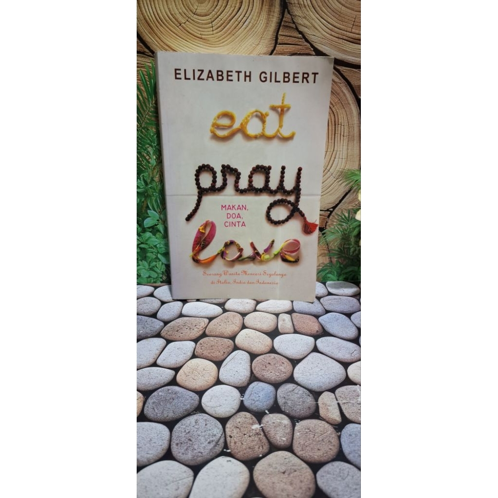 Jual Eat, Pray, Love (Makan, Doa, Cinta) - Elizabeth Gilbert | Shopee ...