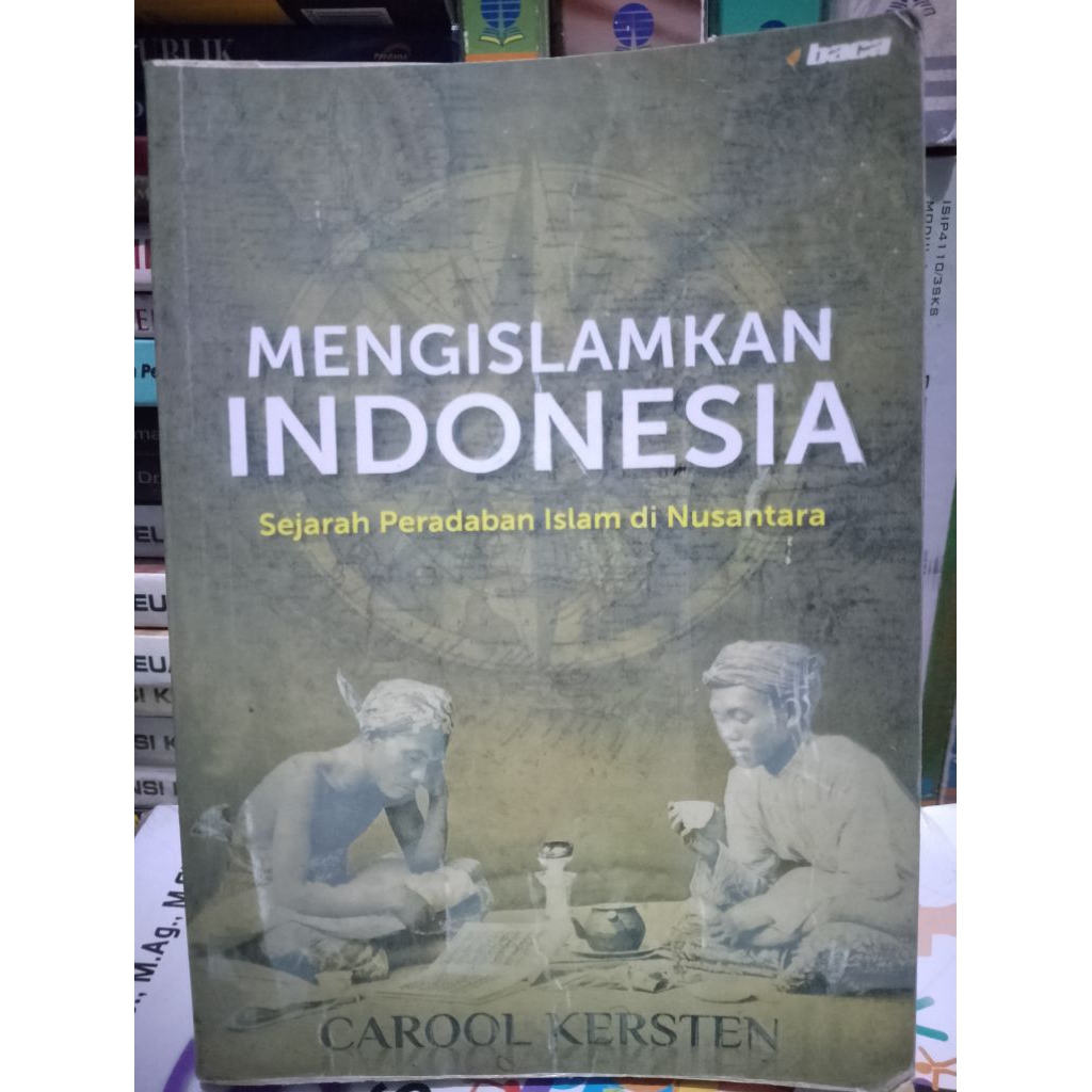 Jual MENGISLAMKAN INDONESIA - SEJARAH PERADABAN ISLAM DI NUSANTARA OLEH ...