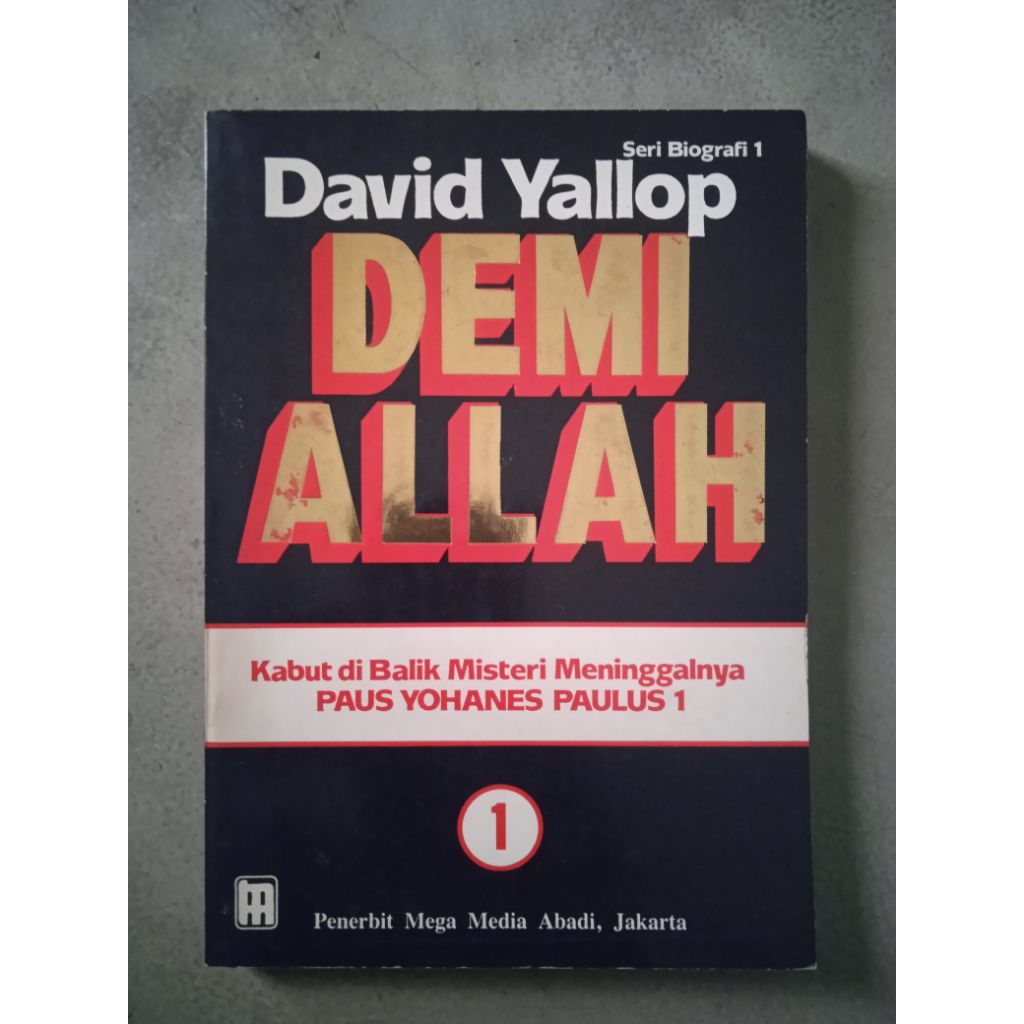 Jual Buku DEMI ALLAH 1 , Kabut Di Balik Meninggalnya Paus Yohanes ...
