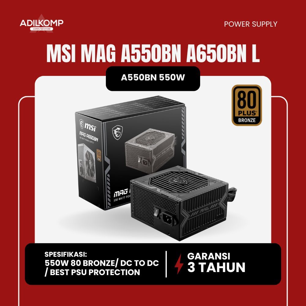 Jual MSI MAG A550BN / A650BN / A650BNL POWER SUPPLY 550W 650W 80 ...
