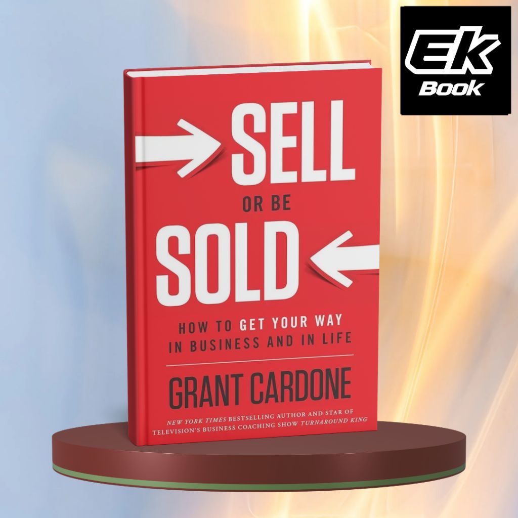 Jual Sell or Be Sold: How to Get Your Way in Business and in Life ...