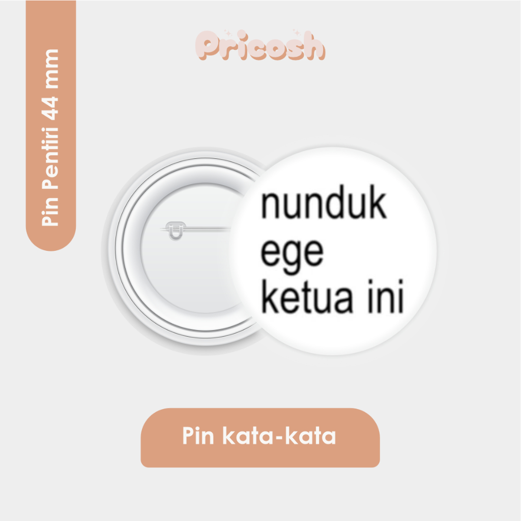 Jual PIN PENITI BADGES KATA KATA LUCU 44 MM | PIN CUSTOM | PIN QUOTE ...